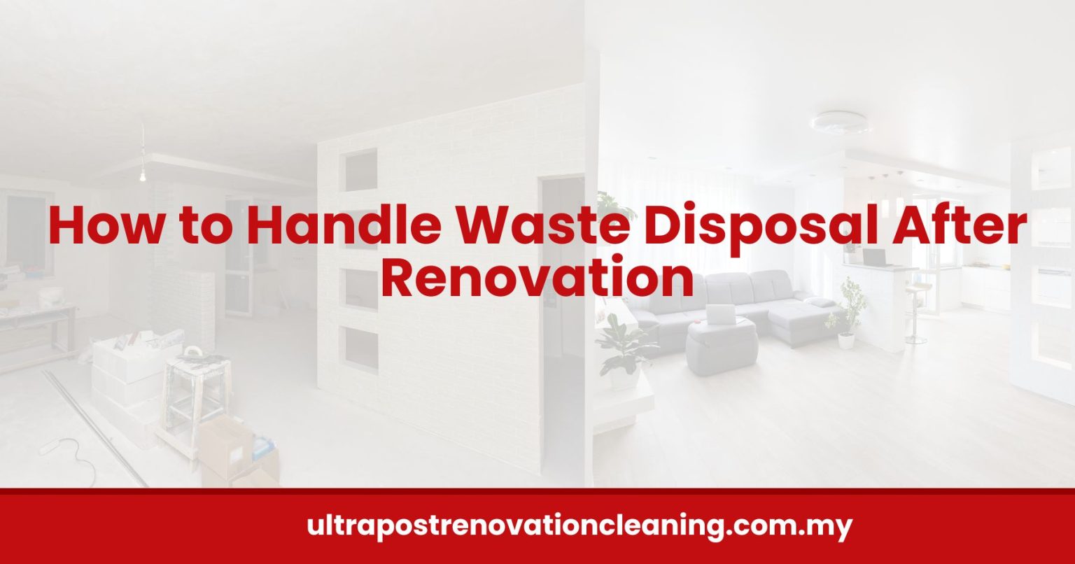 How to Handle Waste Disposal After Renovation [2025]