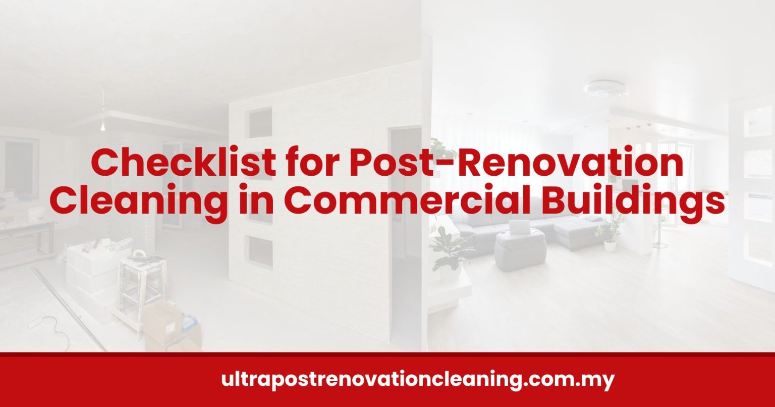 Checklist for Post-Renovation Cleaning in Commercial Buildings [2025]